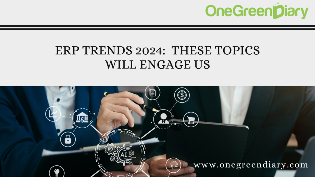 ERP Trends 2024: The Future of Enterprise Resource Planning